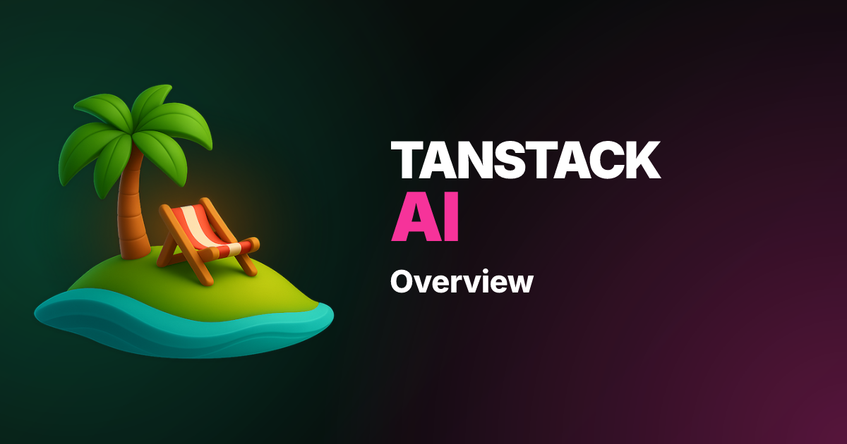 Overview | TanStack AI Docs