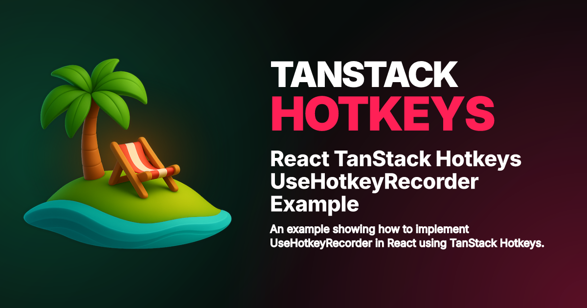 React TanStack Hotkeys UseHotkeyRecorder Example | TanStack Hotkeys Docs