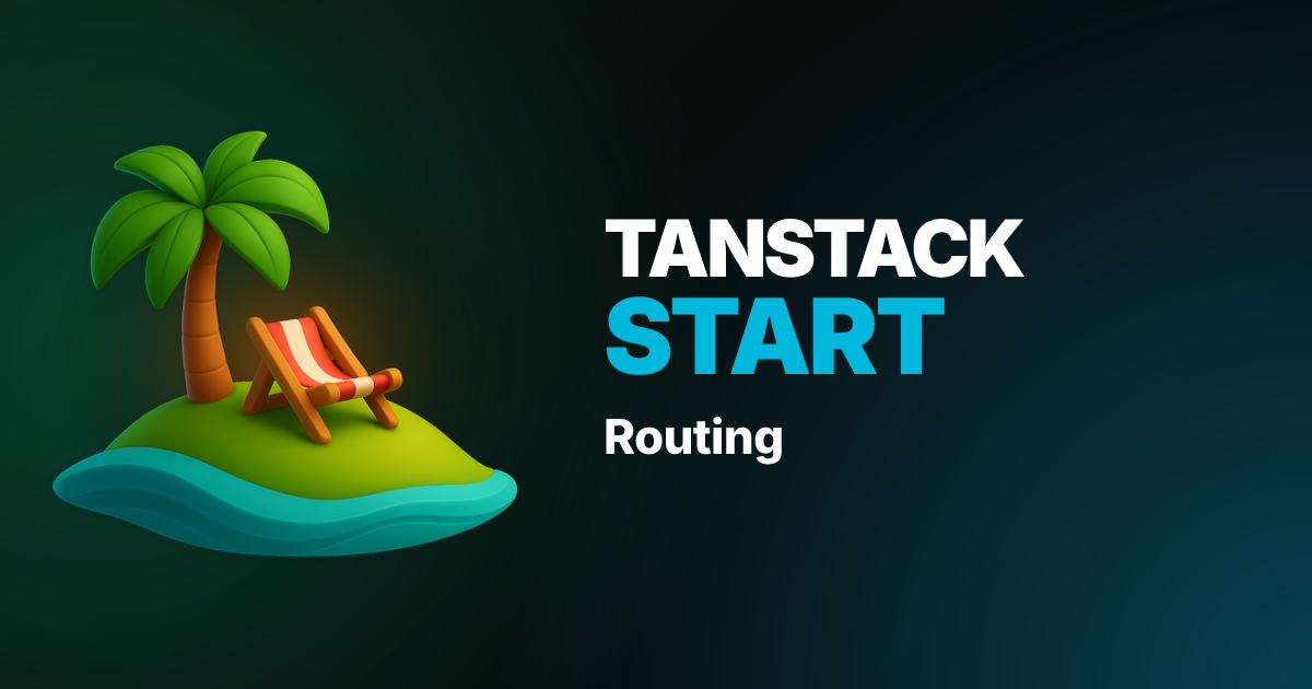 Routing | TanStack Start Solid Docs