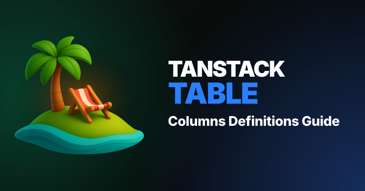 Columns Definitions Guide | TanStack Table Docs